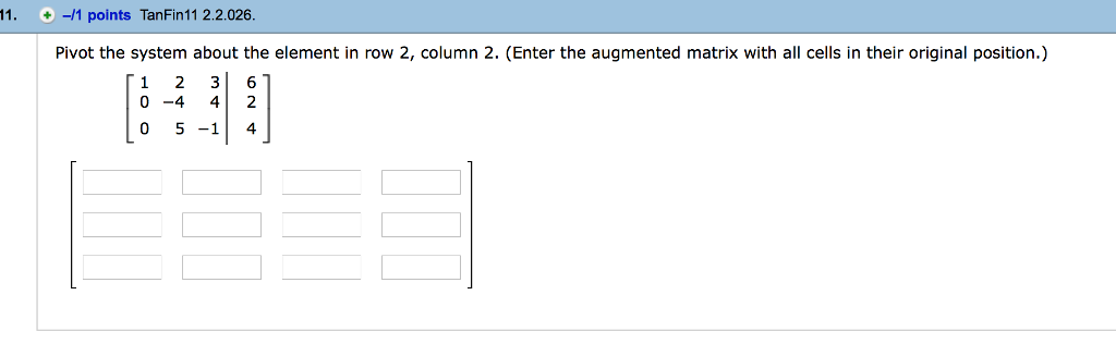 Solved 11. -/1 points TanFin11 2.2.026 Pivot the system | Chegg.com