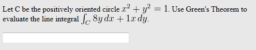 Solved Let C be the positively oriented circle x2 + y2 = 1. | Chegg.com