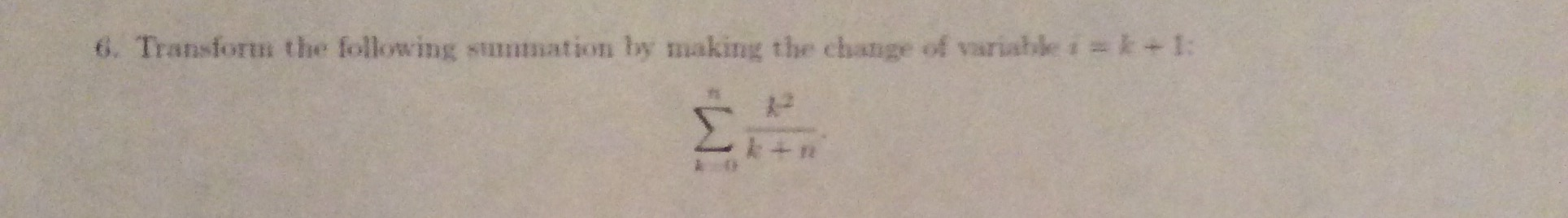 Solved Transform the following summation by making the | Chegg.com