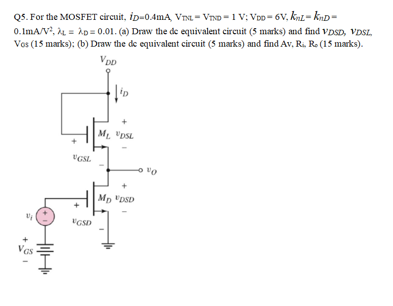 Solved Q5. For the MOSFET circuit, -0.4mA VVND 1 V: VDD- 6v, | Chegg.com