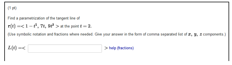Solved (1pt) Find a parametrization of the tangent line of | Chegg.com