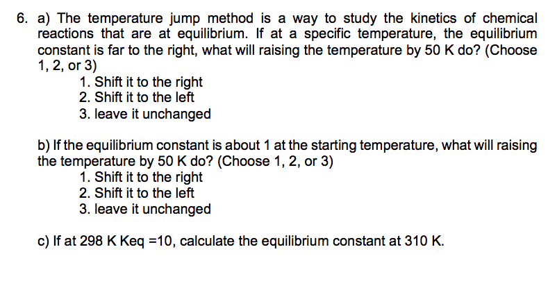 Solved 6. a) The temperature jump method is a way to study | Chegg.com