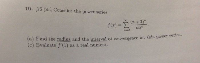 Solved Consider the power series f(x) = summation n = 1 | Chegg.com