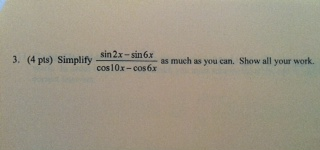 Solved Simplify sin2x - sin6x/cos 10x - cos 6x as much as | Chegg.com