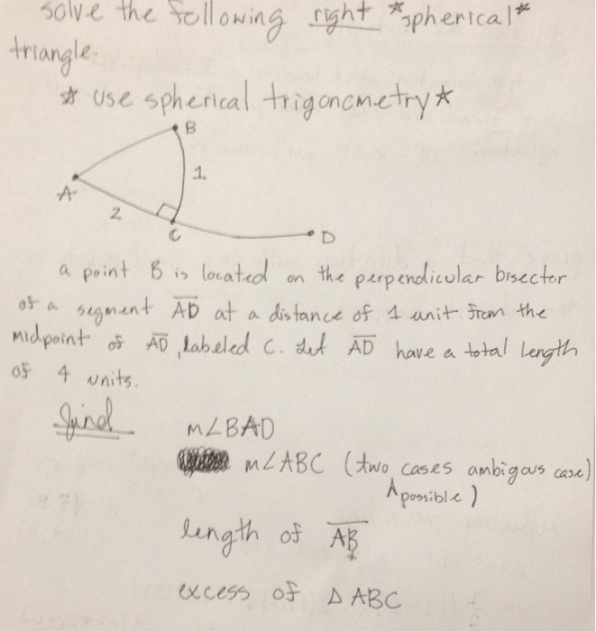 Solved Solve the following right *spherical* triangle *use | Chegg.com