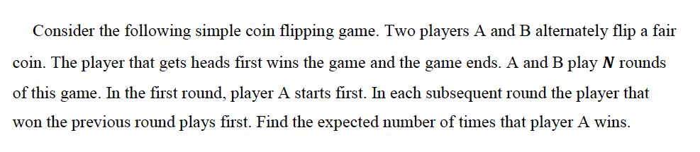 Solved Consider the following simple coin flipping game. Two | Chegg.com