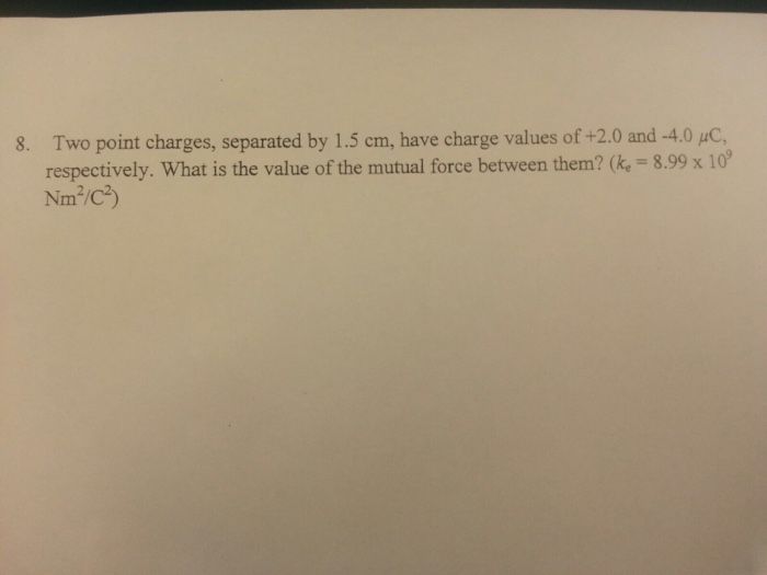 Solved 8. Two point charges, separated by 1.5 cm, have | Chegg.com