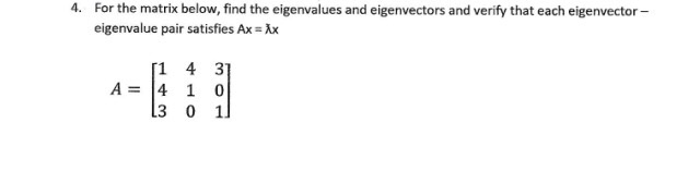 Solved For the matrix below, find the eigenvalues and | Chegg.com