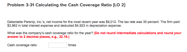 Solved Problem 3-31 Calculating the Cash Coverage Ratio [LO | Chegg.com