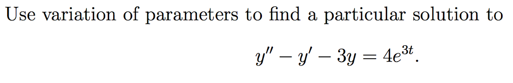 Solved Use variation of parameters to find a particular | Chegg.com