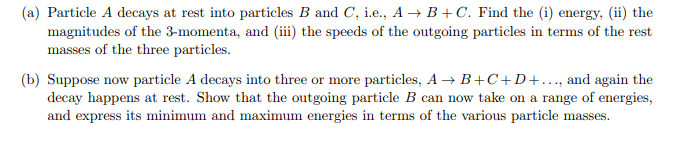 Solved (a) Particle A decays at rest into particles B and C, | Chegg.com
