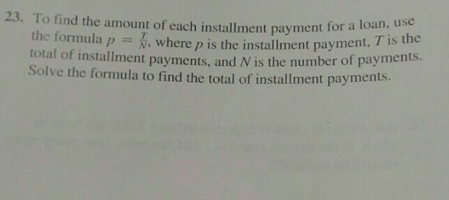 Solved 23. To find the amount of each installment payment | Chegg.com