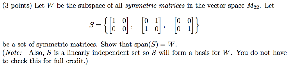 Solved (3 points) Let W be the subspace of all symmetric | Chegg.com