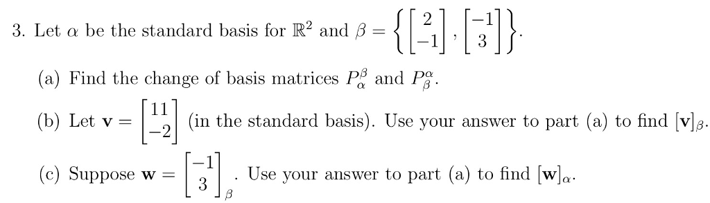 Solved 3. Let a be the standard basis for R2 and B- (a) Find | Chegg.com
