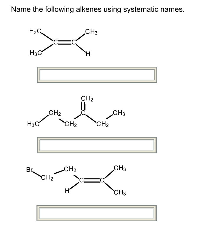 Solved Name the following alkenes using systematic names. | Chegg.com