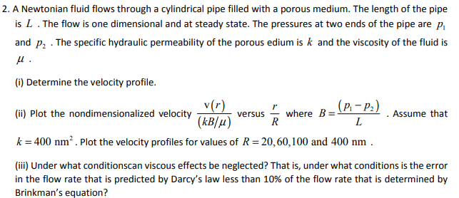 Solved 2. A Newtonian fluid flows through a cylindrical pipe | Chegg.com