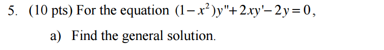 Solved For the equation (1 - x^2)y" + 2xy'-2y = 0, Find the | Chegg.com