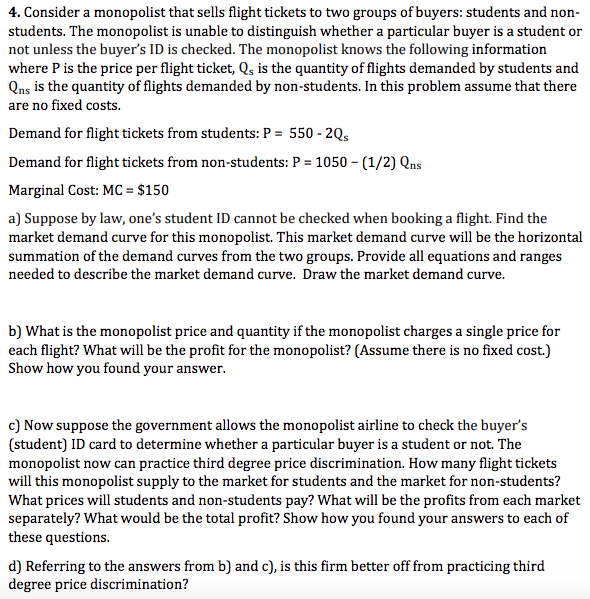 Solved 4. Consider a monopolist that sells flight tickets to | Chegg.com Solved 4. Consider a monopolist that sells flight tickets to | Chegg.com