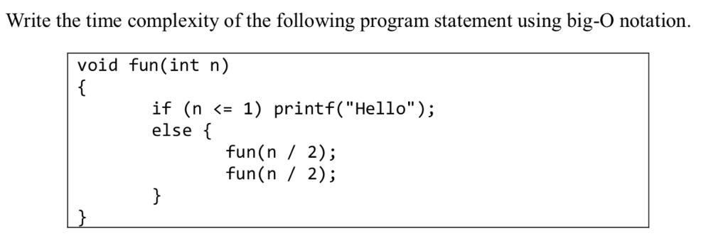 Solved Write the time complexity of the following program | Chegg.com