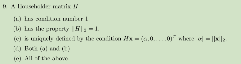 Solved A Householder matrix H (a) has condition number 1. | Chegg.com