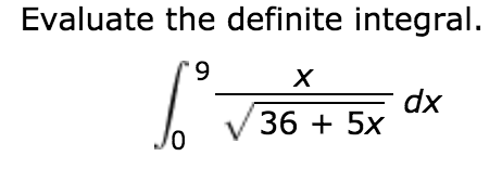 Solved Evaluate the definite integral. integral_0^9 | Chegg.com