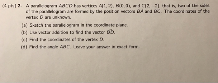 Solved A parallelogram ABCD has vertices A(1, 2), B(0, 0). | Chegg.com