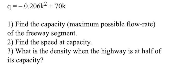 Solved: The Following Flow-density Relationship: Q- Flow R... | Chegg.com