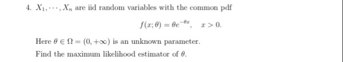 Solved 4. X1, ?, Xn are iid random variables with the common | Chegg.com