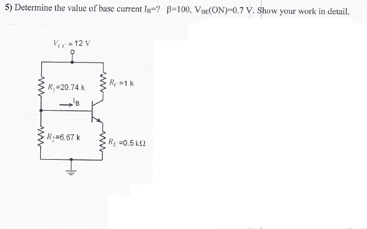 Solved 5) Determine the value of base current IB=? Beta=100, | Chegg.com