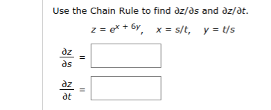 Solved Use the Chain Rule to find ∂z/∂s and ∂z/∂t. z = ex + | Chegg.com