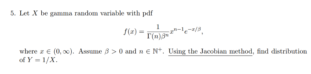 Solved 5 Let X Be Gamma Random Variable With Pdf Where C Of 