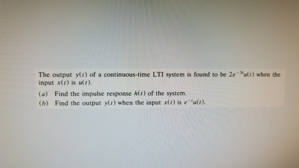 Solved The output y(t) of a continuous-time LTI system is | Chegg.com