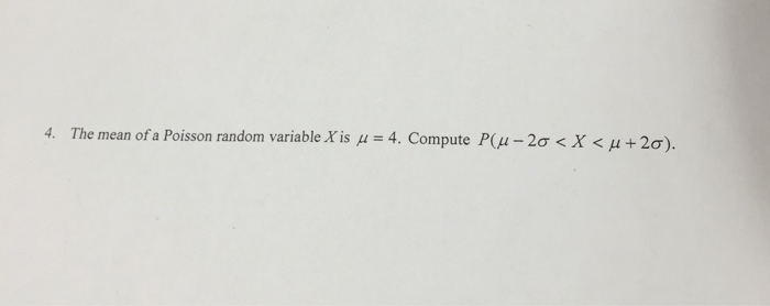 Solved The mean of a Poisson random variable X is mu - 4. | Chegg.com