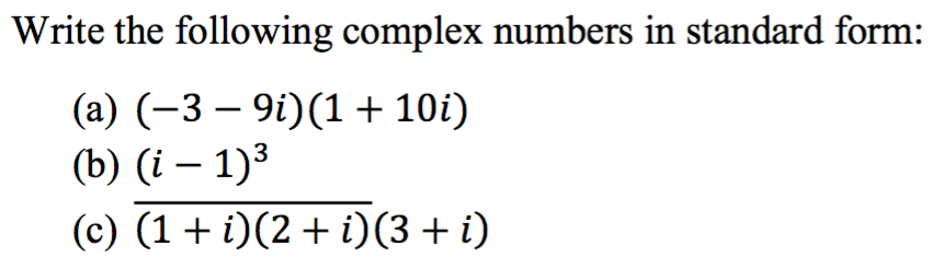 Solved Write the following complex numbers in standard form: | Chegg.com