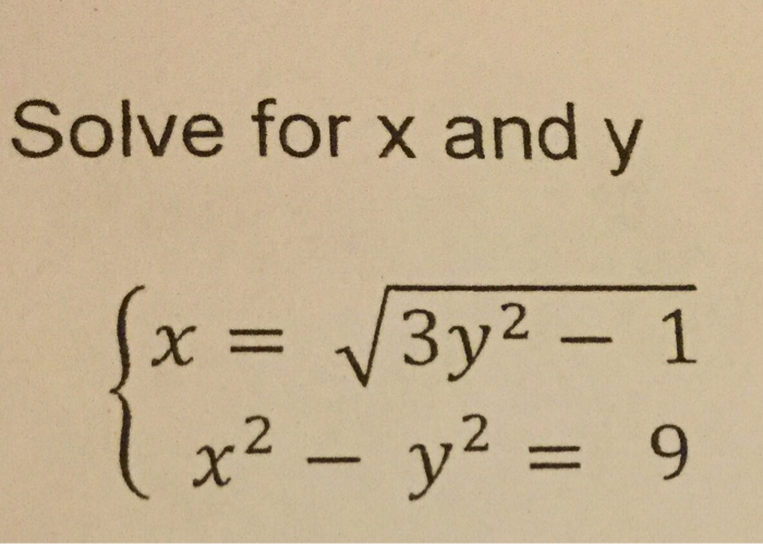 Solved Solve for x and y { x = Squareroot 3y^2 - 1 x^2 - y^2 | Chegg.com