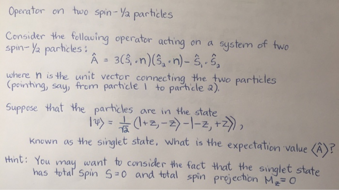 Solved Operator on two spin-1/2 particles Consider the | Chegg.com