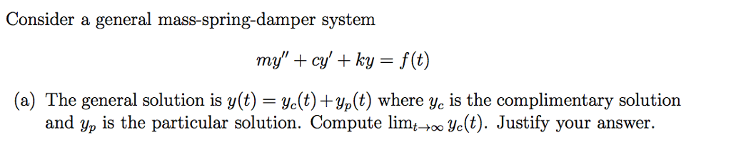 Solved Consider a general mass-spring-damper system. (a) The | Chegg.com