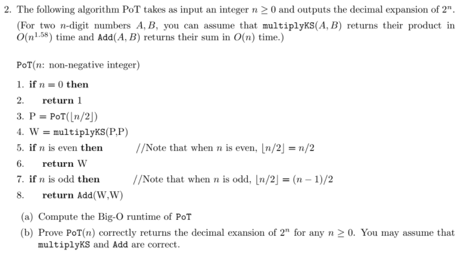 Solved 2. The following algorithm PoT takes as input an | Chegg.com Solved 2. The following algorithm PoT takes as input an | Chegg.com