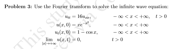 Solved Problem 3: Use the Fourier transform to solve the | Chegg.com