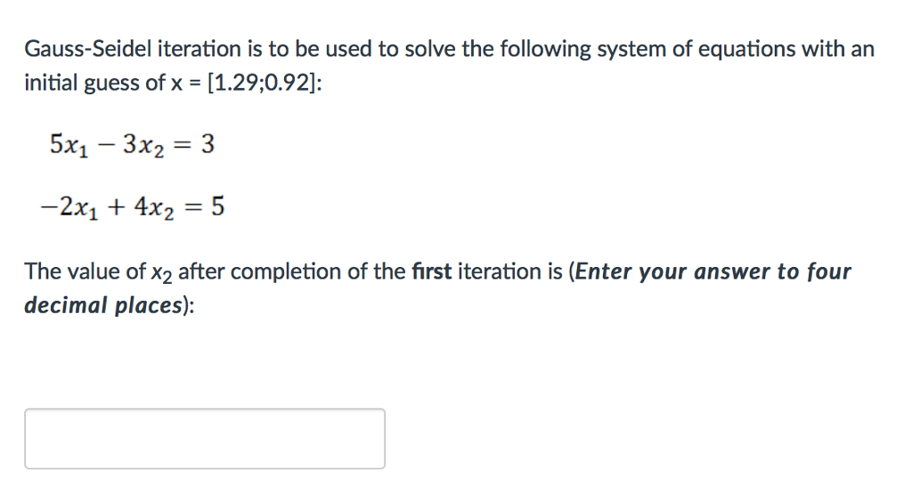 Solved Gauss Seidel Iteration Is To Be Used To Solve The