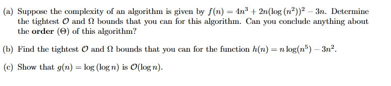Solved (a) Suppose the complexity of an algorith!n is given | Chegg.com