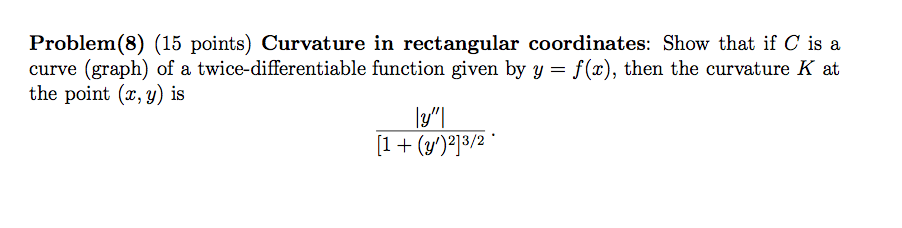 Solved Problem(8) (15 points) Curvature in rectangular | Chegg.com