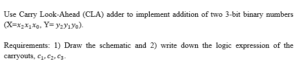Solved Use Carry Look-Ahead (CLA) adder to implement | Chegg.com
