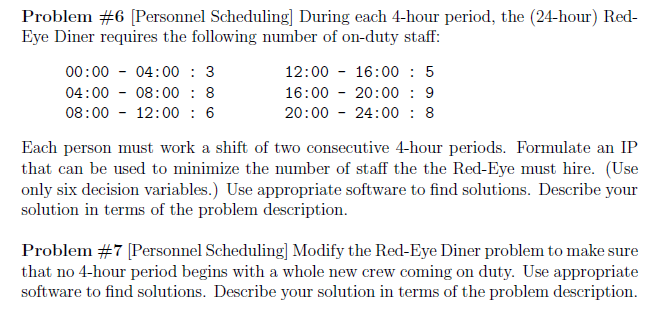 Solved Problem #6 Personnel Scheduling] During each 4-hour | Chegg.com