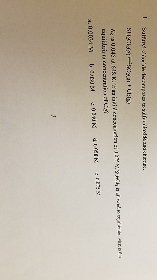 Solved 1. Sulfuryl chloride decomposes to sulfur dioxide and | Chegg.com