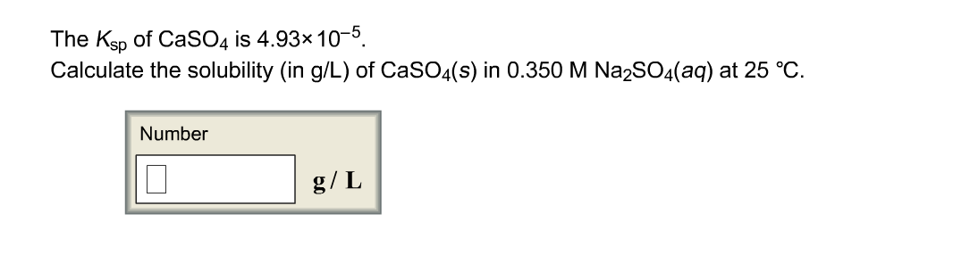 Solved The Ksp of CaSO4 is 4.93× 10–5. Calculate the | Chegg.com