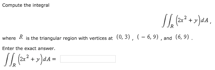 Solved Compute the integral where R is the triangular region | Chegg.com