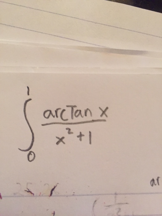 Solved integral_0^1 arcTan/x^2 + 1 Evaluate the integral | Chegg.com