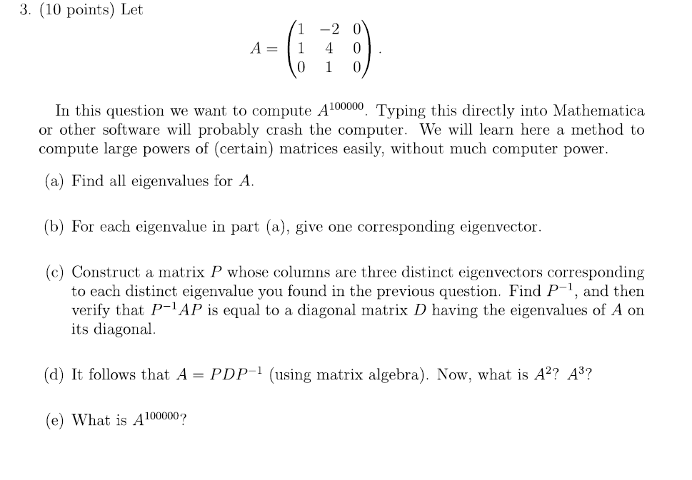 Solved 3. (10 points) Let 1 -2 0 A- 4 0 In this question we | Chegg.com