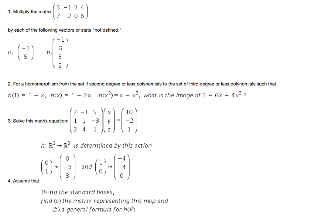 Solved Multiply the matrix (5 -1 3 4 7 -2 0 6) by each of | Chegg.com